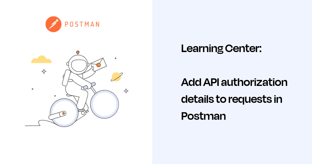 Add Api Authorization Details To Requests In Postman Postman Docs